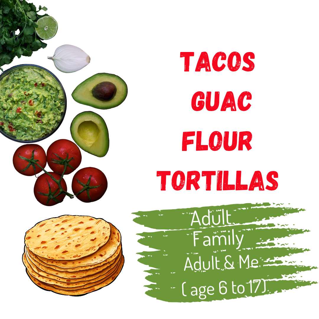 Tacos, Guac & Tortillas : Family• My Grown Up &Me•Adult – The Taste of ...